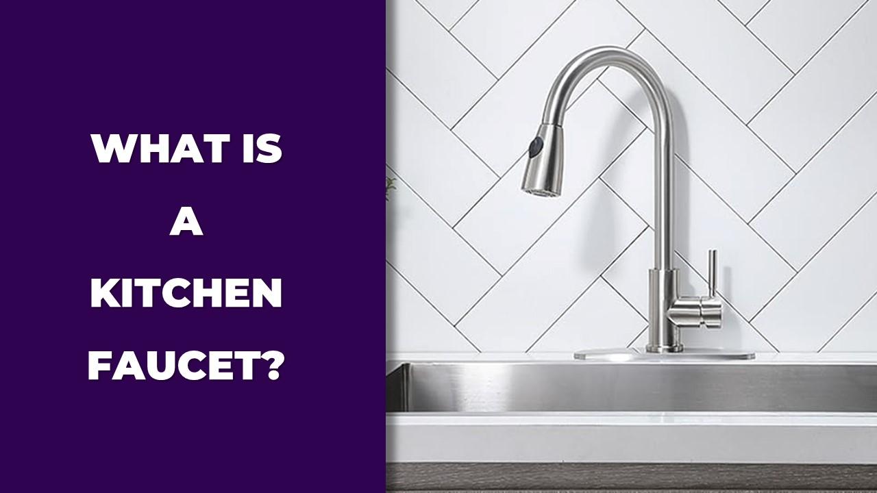 What Is a Kitchen Faucet? Full Guide with Functions, Parts, and Types ...
