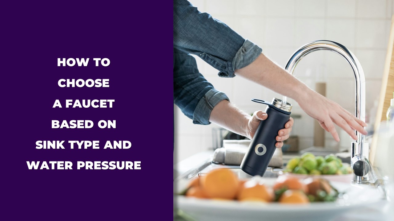 How to Choose a Faucet Based on Sink Type and Water Pressure ...